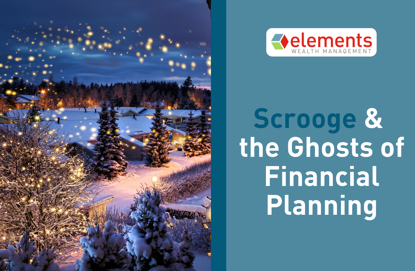 Scrooge and the Ghosts of Financial Planning | Elements Financial